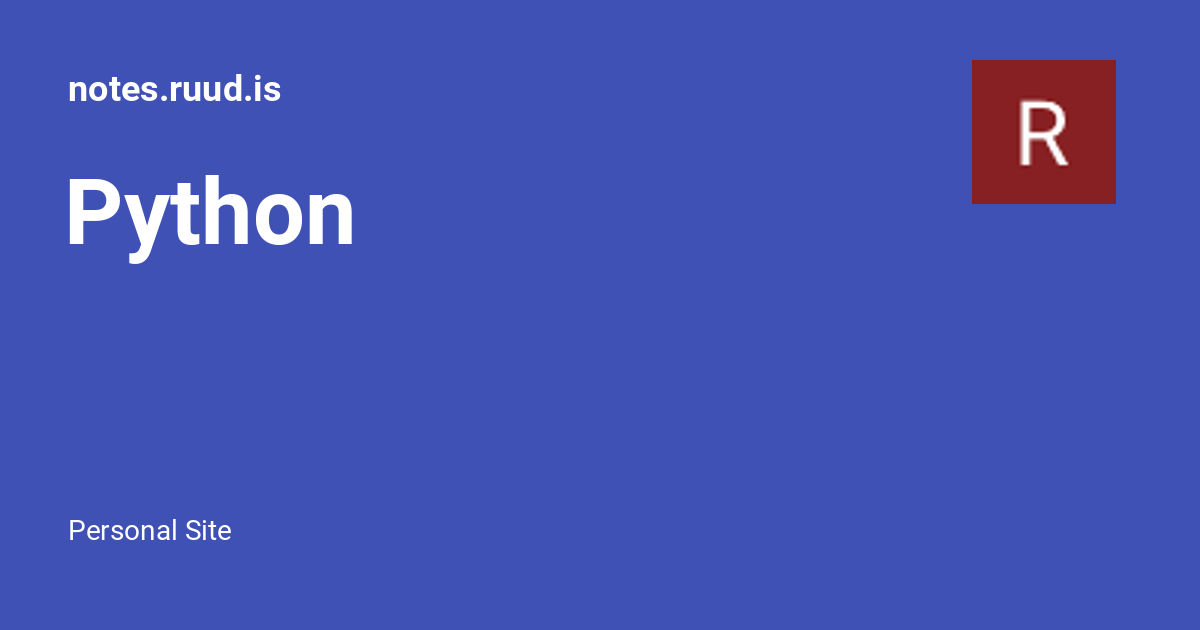 Python - notes.ruud.is Python - notes.ruud.is